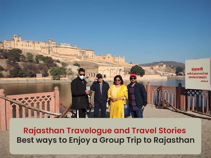 Rajasthan Travelogue and Travel Stories - Best ways to enjoy a group ...