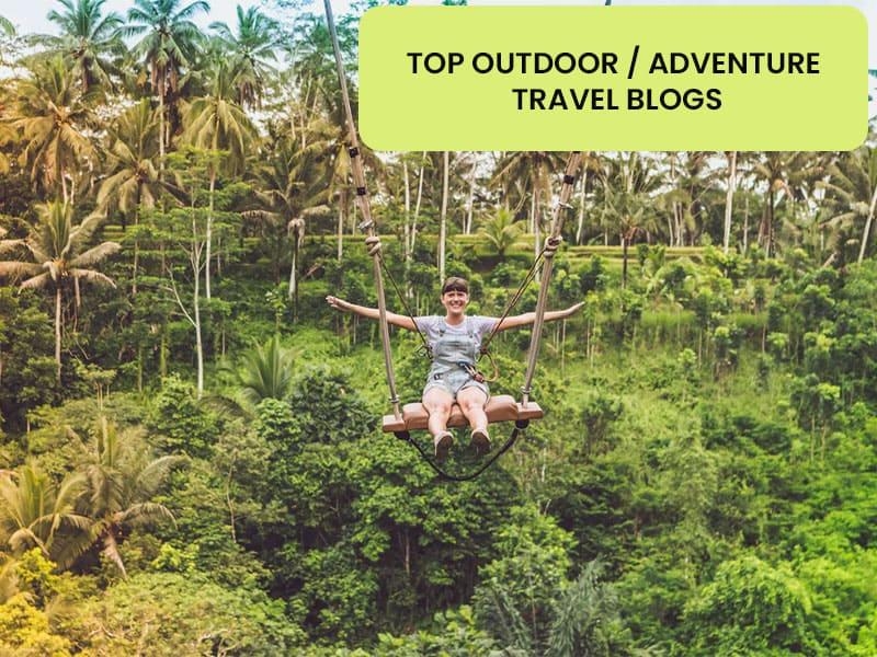 TOP OUTDOOR / ADVENTURE TRAVEL BLOGS 2019 - Hello Travel Buzz
