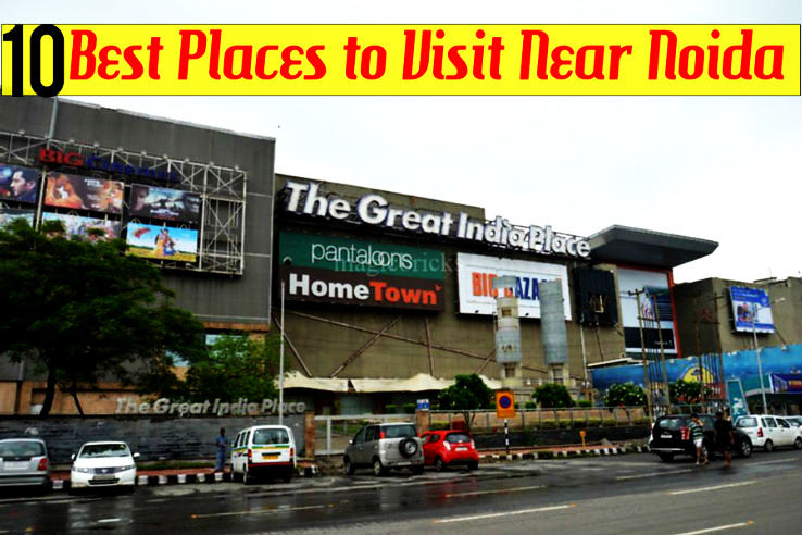 10 Best Places to Visit Near Noida - Hello Travel Buzz