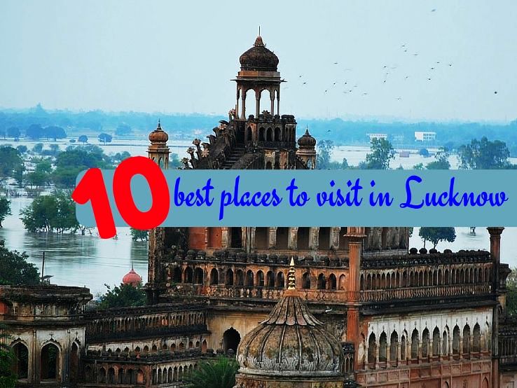10 best places to visit in Lucknow - Hello Travel Buzz