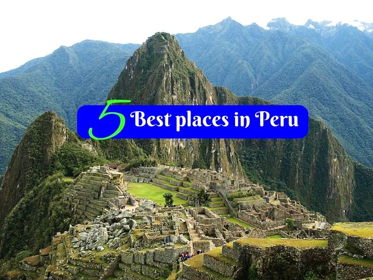 5 Best places in Peru - Hello Travel Buzz