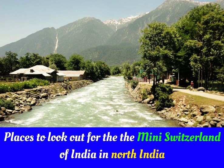 Places to look out for the the Mini Switzerland of India in north India ...
