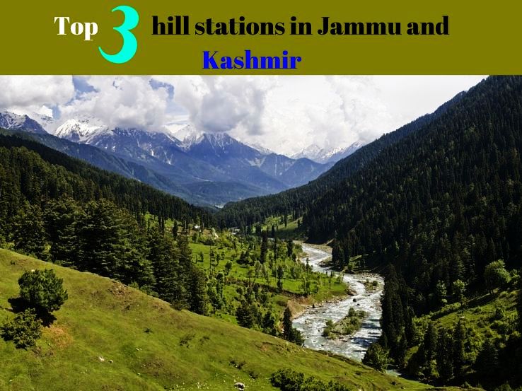 Top 3 hill stations in Jammu and Kashmir - Hello Travel Buzz