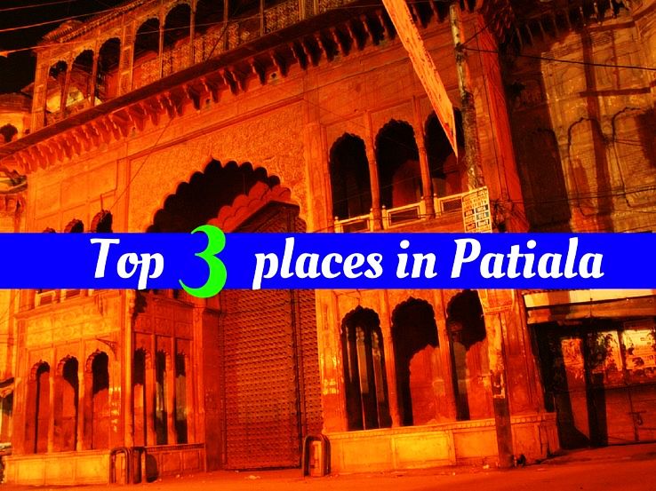 Top 3 places in Patiala - Hello Travel Buzz