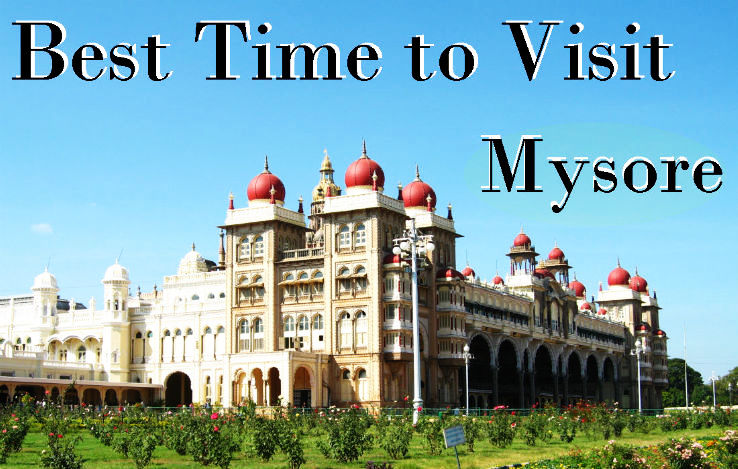 Best time to visit Mysore - Hello Travel Buzz